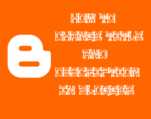 How To Change Title And Description Of Blog Blogger TheBloggerJet how-to-change-title-and-description-of-blog-blogger-thebloggerjet