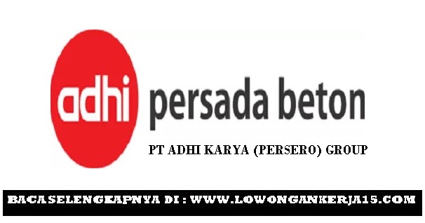 Lowongan Kerja PT Adhi Persada Beton Besar Besaran Tahun 2017 | Yuk Kerja