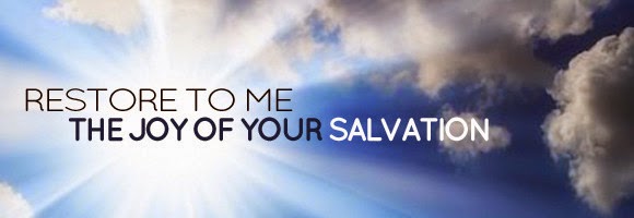 Devotions: Restore to me the joy of Your Salvation