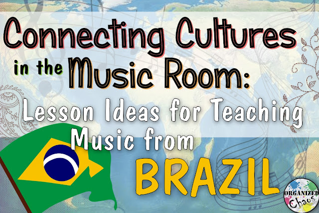 Brazilian music in elementary music class | Organized Chaos