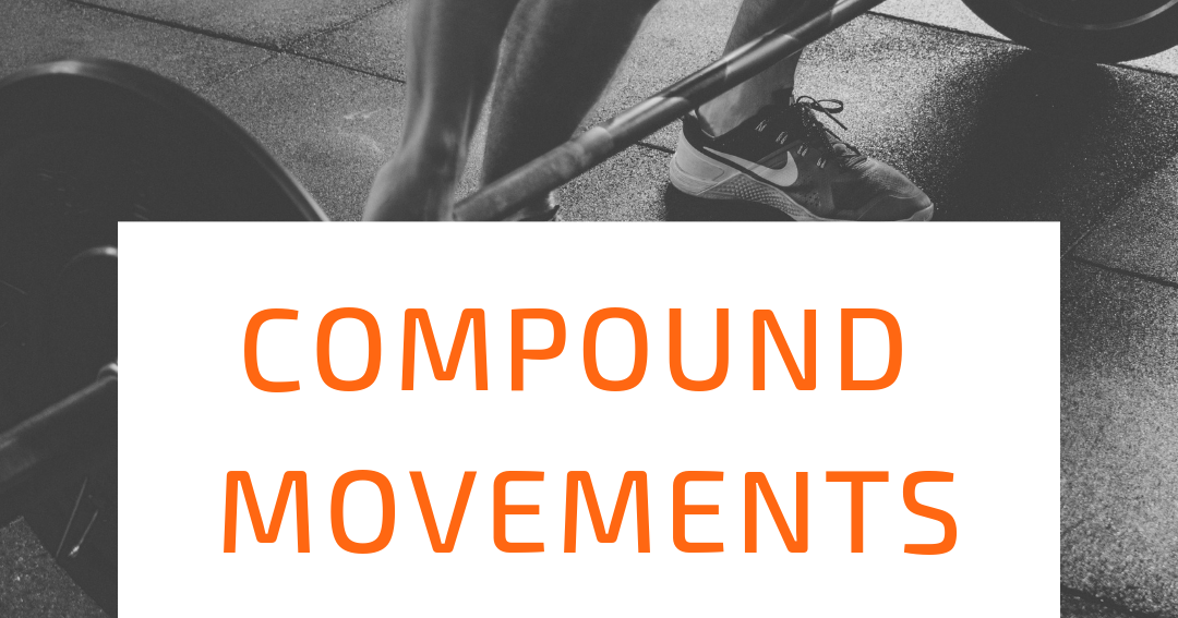 COMPOUND MOVEMENTS