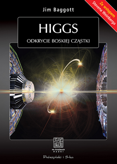 Astronomia Amatorska: Jim Baggott - Higgs. Odkrycie boskiej cząstki