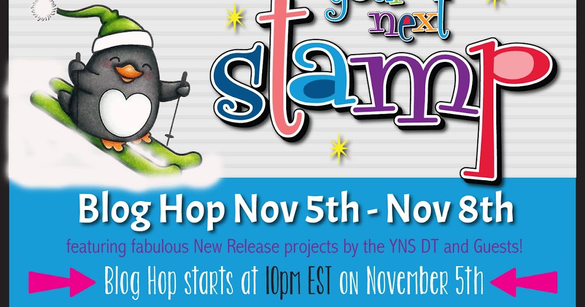 Your Next Stamp – November Release Blog Hop
