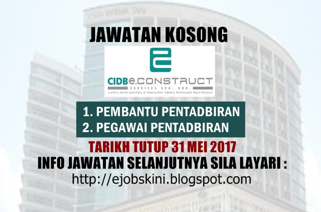 Jawatan Kosong CIDB E-Construct Services Sdn Bhd - 31 Mei 2017