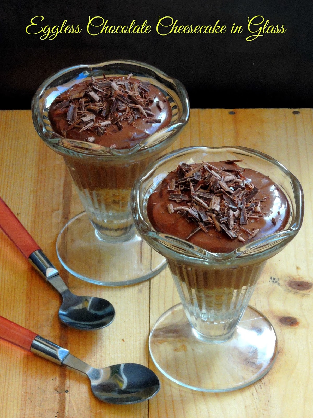 Priya's Versatile Recipes: No Bake Eggless Chocolate Cheesecake in Glass