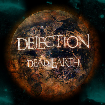 RottenYoungEarth: Dejection - Dead Earth