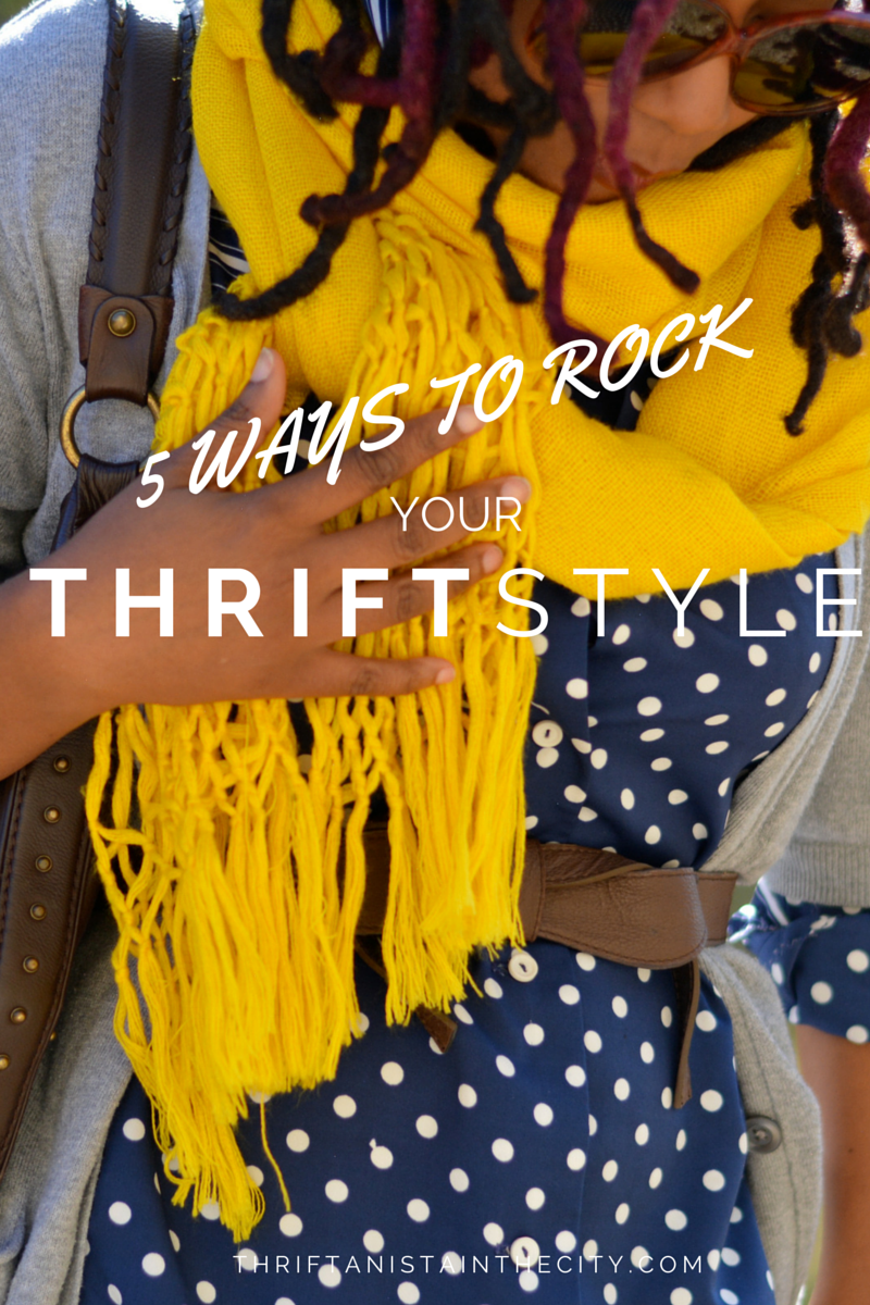 5 Ways to Rock Your Thrift Style | Thriftanista in the City