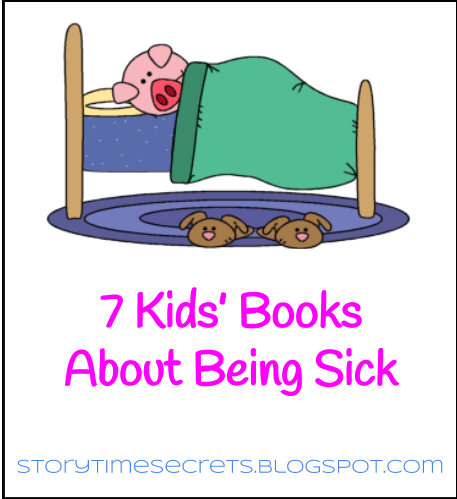 Story Time Secrets: 7 Kids' Books About Being Sick