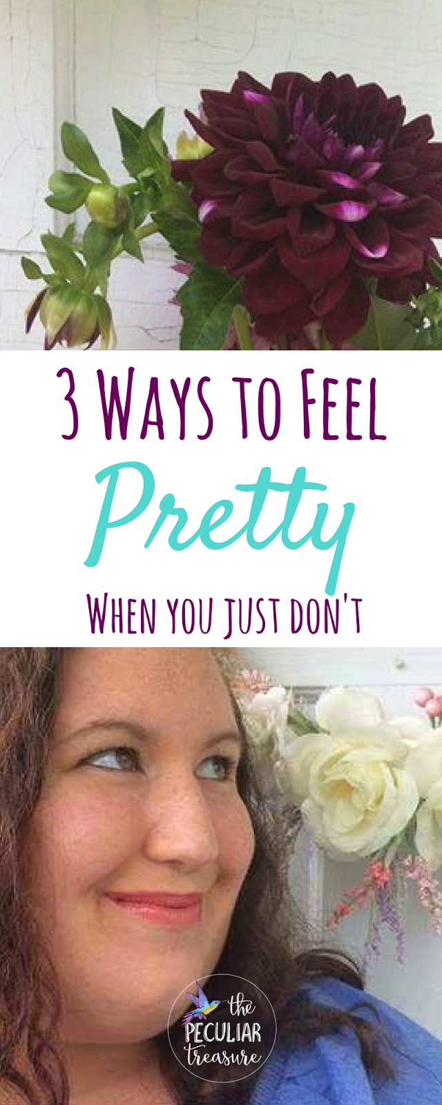 The Peculiar Treasure: 3 Ideas for Feeling Pretty When You Just Don't