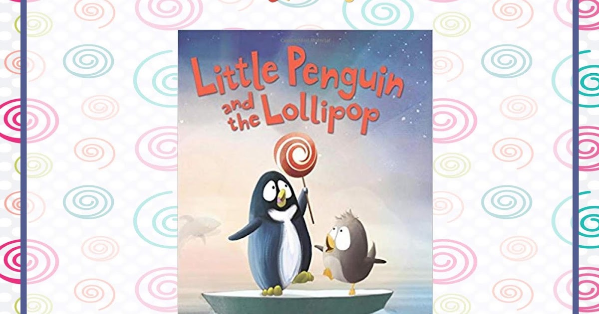 Little Penguin and the Lollipop on Book Talk Thursday | This Literacy Life