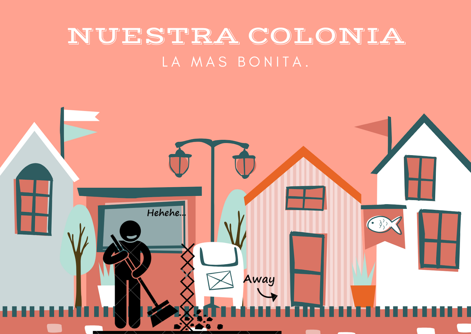 Nuestra colonia la mas bonita.