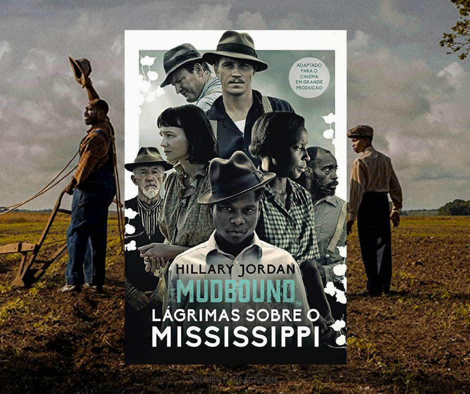 Resenha: Mudbound – Lágrimas sobre o Mississippi, de Hillary Jordan ...