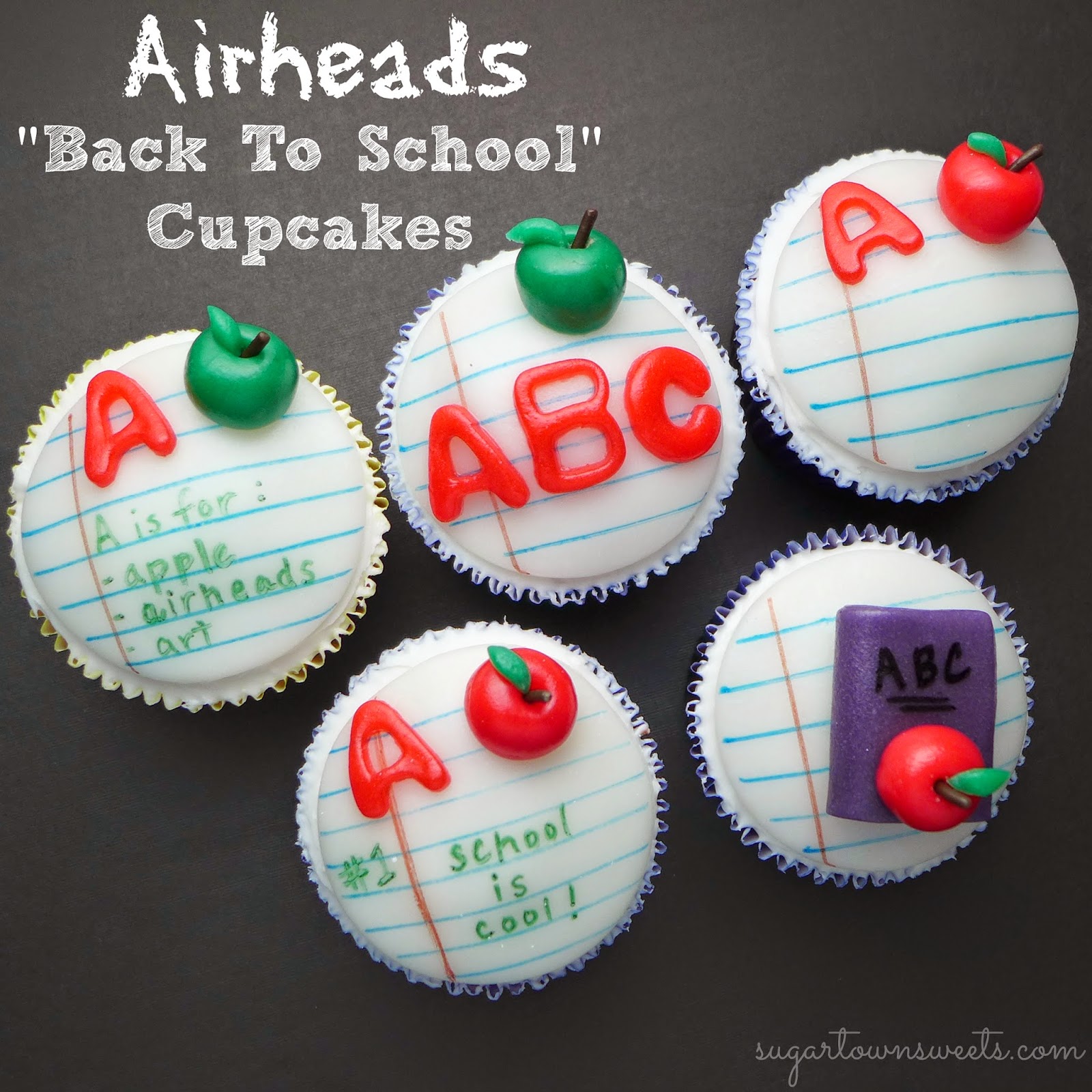 Sugartown Sweets: Airheads Back To School Cupcakes