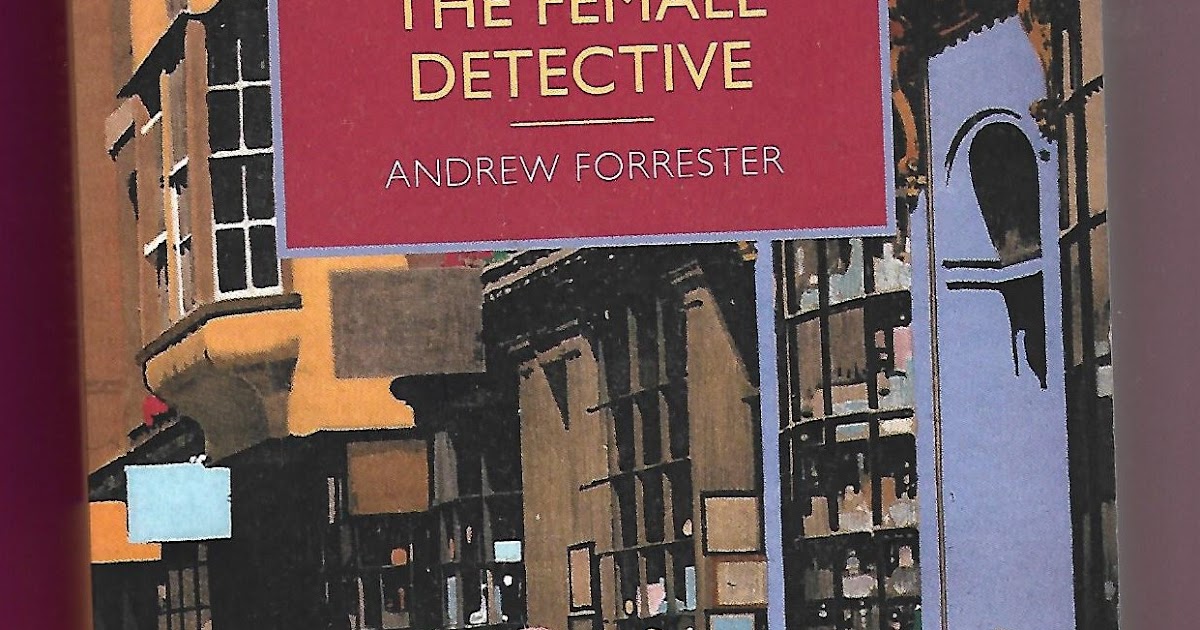 Nicks` Cabinet of Curios: Andrew Forrester - The Female Detective ...