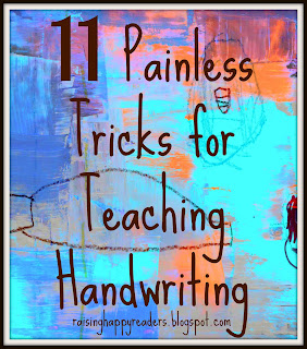 Raising Happy Readers: 11 Painless Tricks for Teaching Handwriting