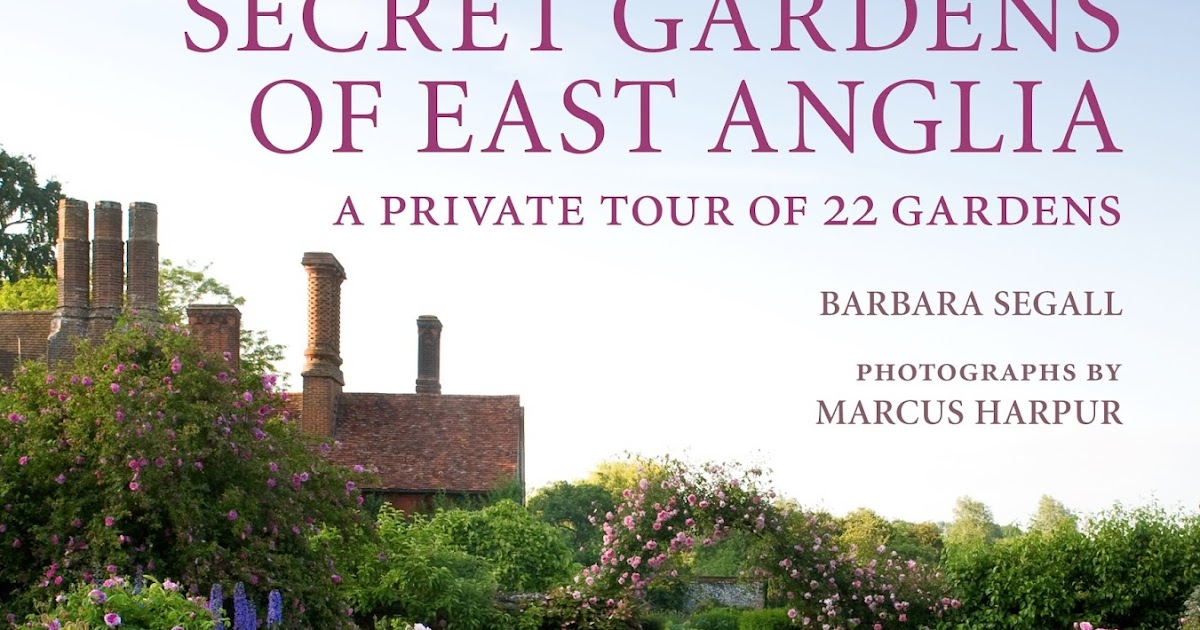 Book Review: Secret Gardens of East Anglia by Barbara Segall