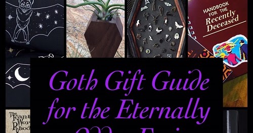The Spooky Vegan: Goth Gift Guide for the Eternally Odd and Eerie