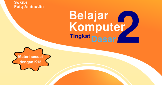 Buku Belajar Komputer Tingkat Dasar 2 - Istana Media