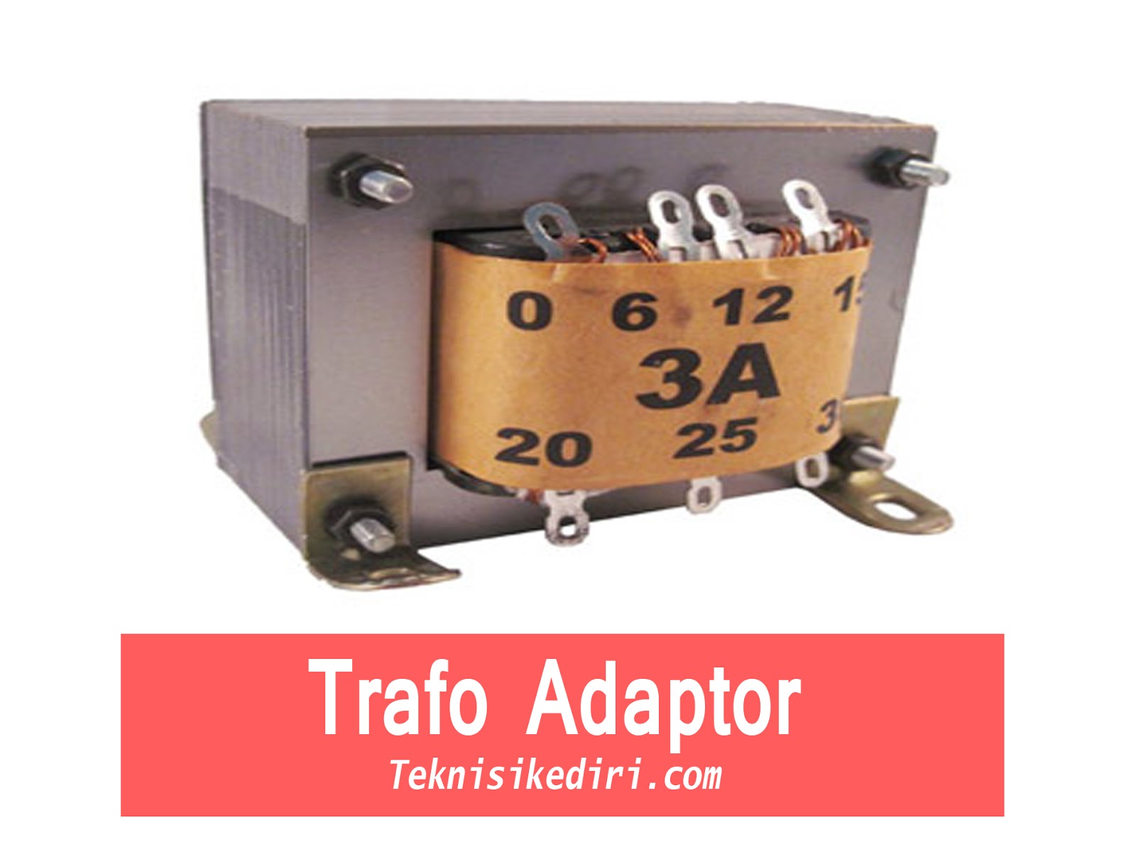 Jenis-Jenis Tarfo (Transfomator) - Elektronika Dasar - TeknisiKediri.com
