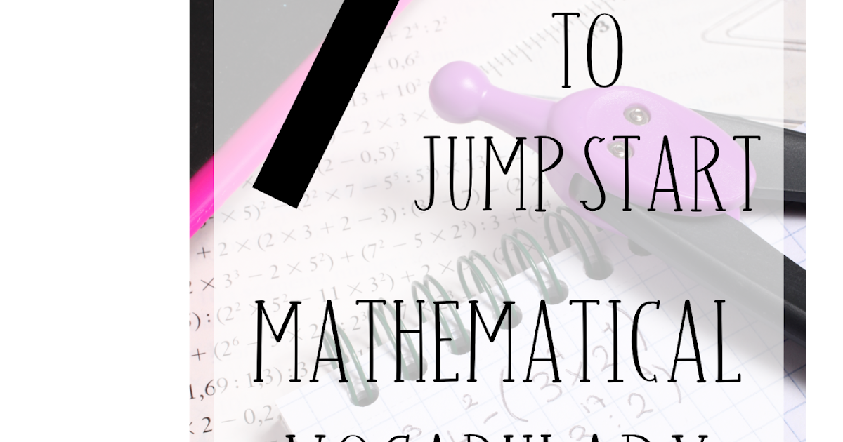7 Strategies to Jump Start Mathematical Vocabulary | Upper Elementary ...