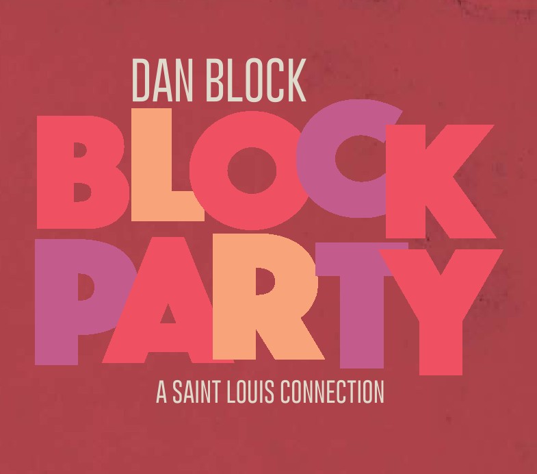 Republic of Jazz: Saxophonist/clarinetist Dan Block's festive "Block Party"