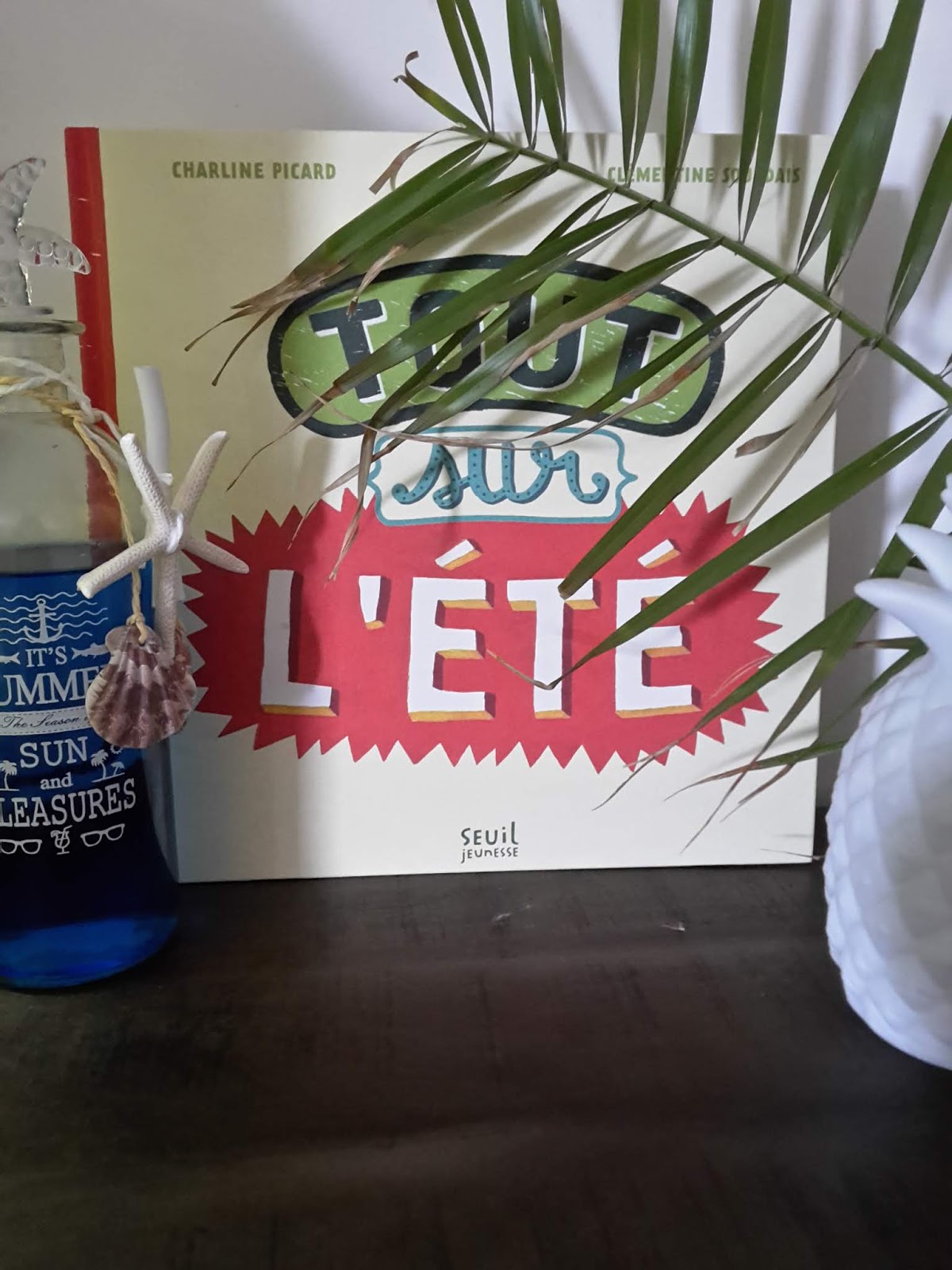 Sous le feuillage: Tout sur l'été de Charline Picard et Clémentine ...