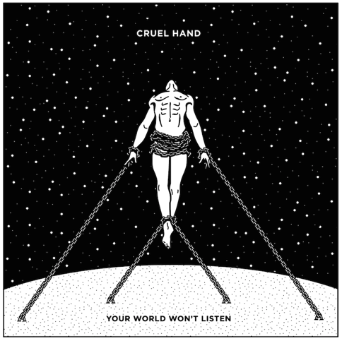 Cruel Hand Officially Release New Album YOUR WORLD WON'T LISTEN