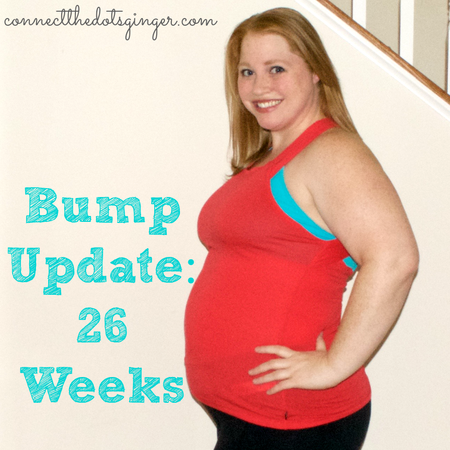 Connect the Dots Ginger | Becky Allen: Bump Update: 26 Weeks
