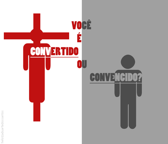 : Convertido ou Convencido?