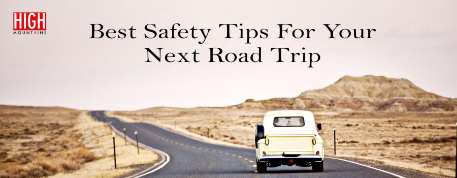 Best Travel Planner and Guide: Best Safety Tips for Your Next Road Trip