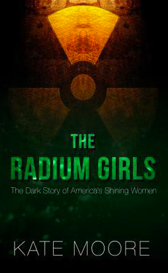 The Radium Girls by Kate Moore: book review