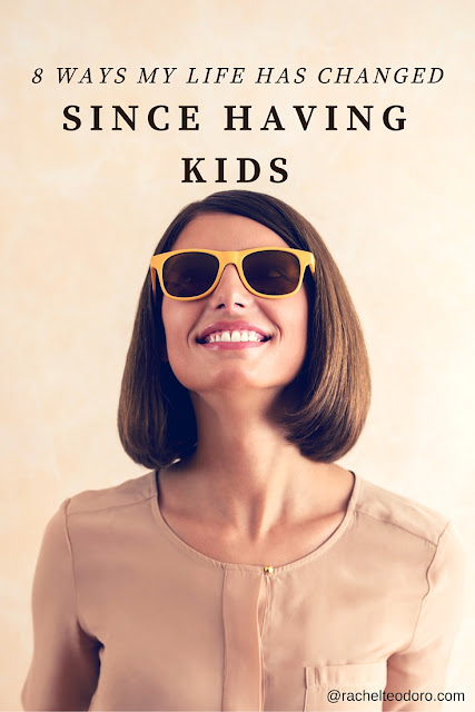 8 Ways My Life Has Changed Since Having Kids