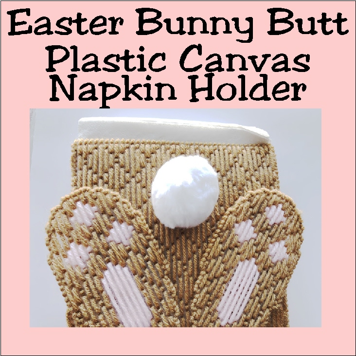DIY Party Mom: Easter Bunny Butt Plastic Canvas Napkin Holder Pattern