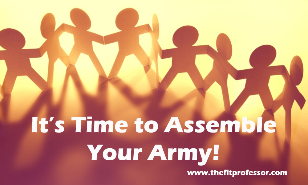 The Fit Professor: It’s Time to Assemble Your Army!
