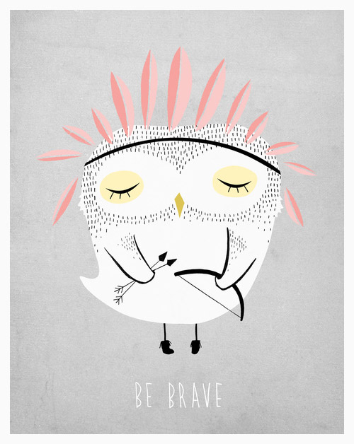 My Owl Barn: Thought of the Day: Be Brave