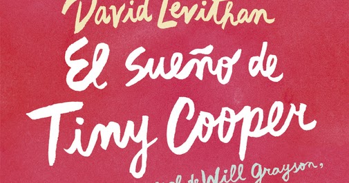 Ladrona de Sinsajo : RESEÑA: EL SUEÑO DE TINY COOPER de David Levithan.