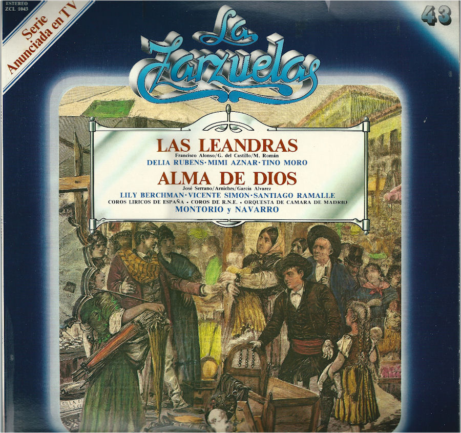 A TODA ZARZUELA: LAS LEANDRAS - ALMA DE DIOS (Dir. Montorio y Navarro)