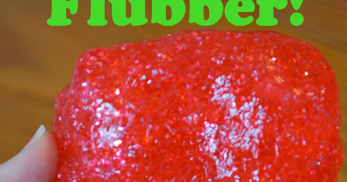 What I Live For: How to make Flubber