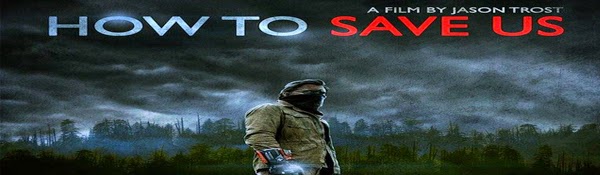 Final Trailer: How To Save Us