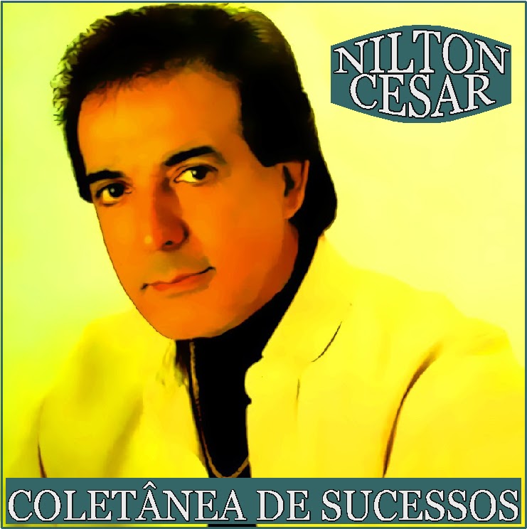 Estação Saudade: Nilton Cesar - Coletânea de Sucessos