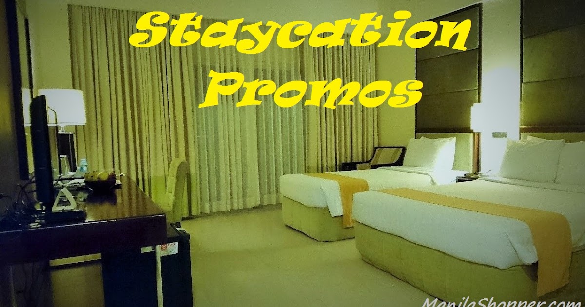 Manila Shopper: Long Weekend Staycation Promo: June 2017