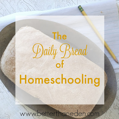 The Daily Bread of Homeschooling - Mary Haseltine
