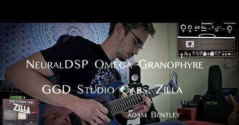 Adam Bentley: NeuralDSP Omega Granophyre + GGD Studio Cabs Zilla - show ...