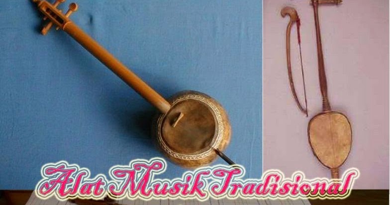 Mengenal lebih jauh Alat Musik Tradisional "Rebab" | CATATAN NUSANTARA