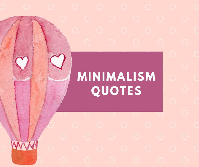 5 Minimalism Quotes to inspire you