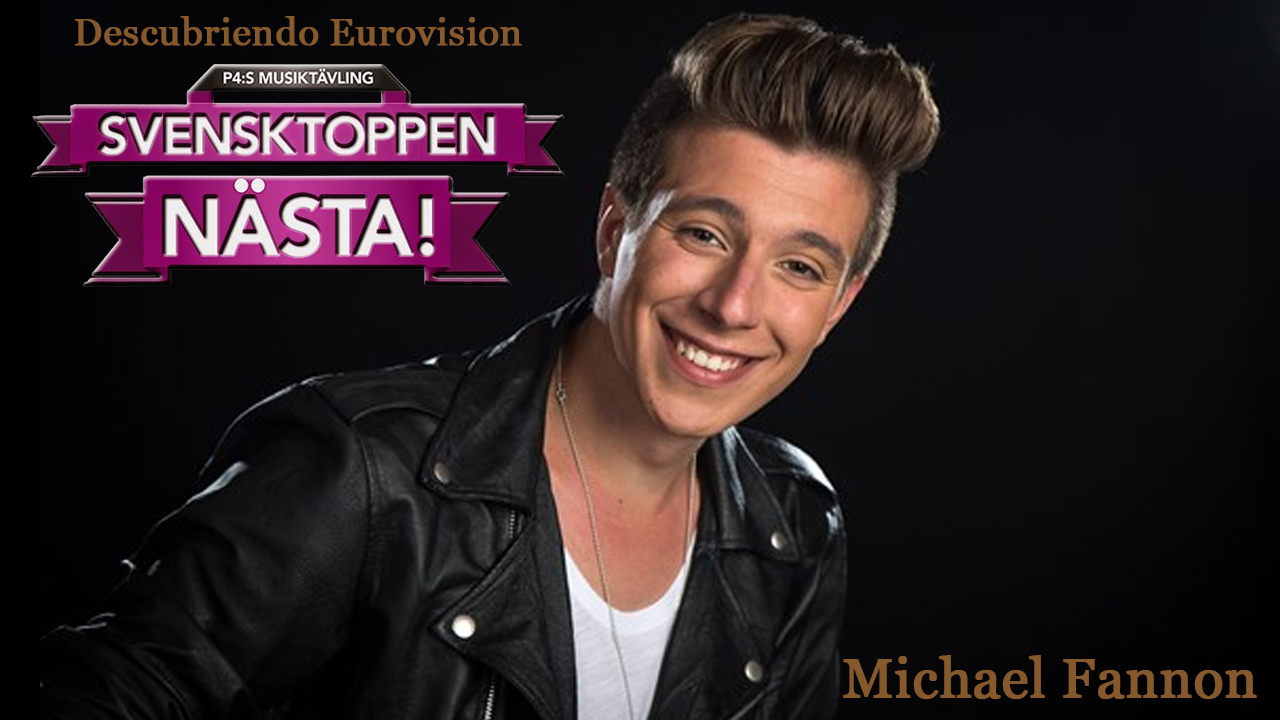 Descubriendo Eurovision: MICHAEL FANNON GANA EL SVENSKTOPPEN NÄSTA 2015