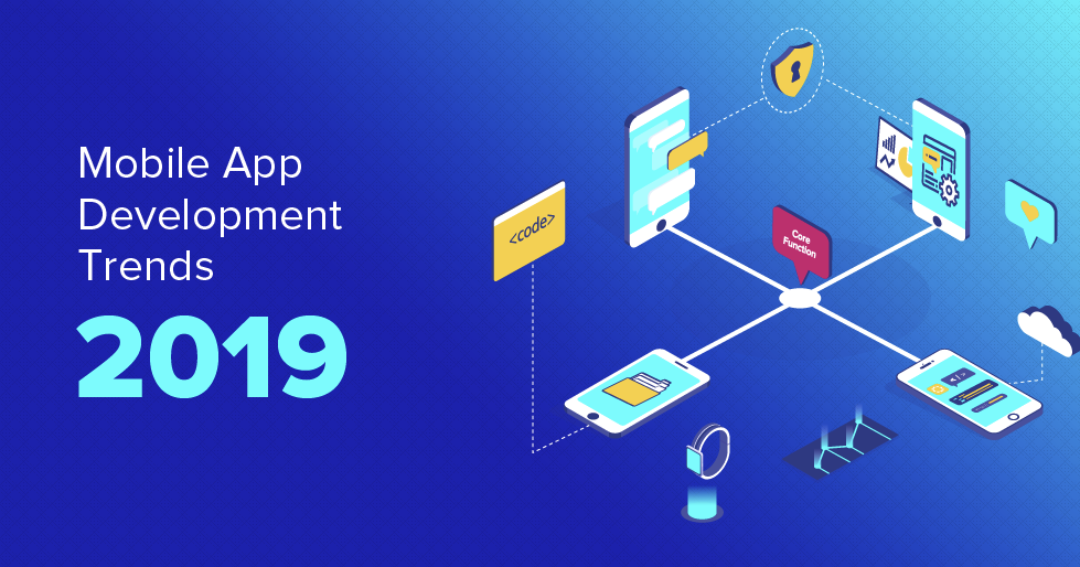 5 Mobile App Design Trends That Are Going To Make It Big In 2019