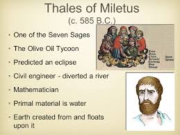 MARXIAN ERA: Exploration of Knowledge - Thales (c.624 - c 546 BC)