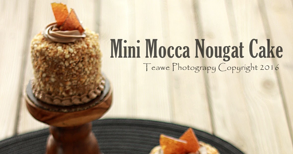 Welcome to Teawe's blog: Mini Mocca Nougat Cake