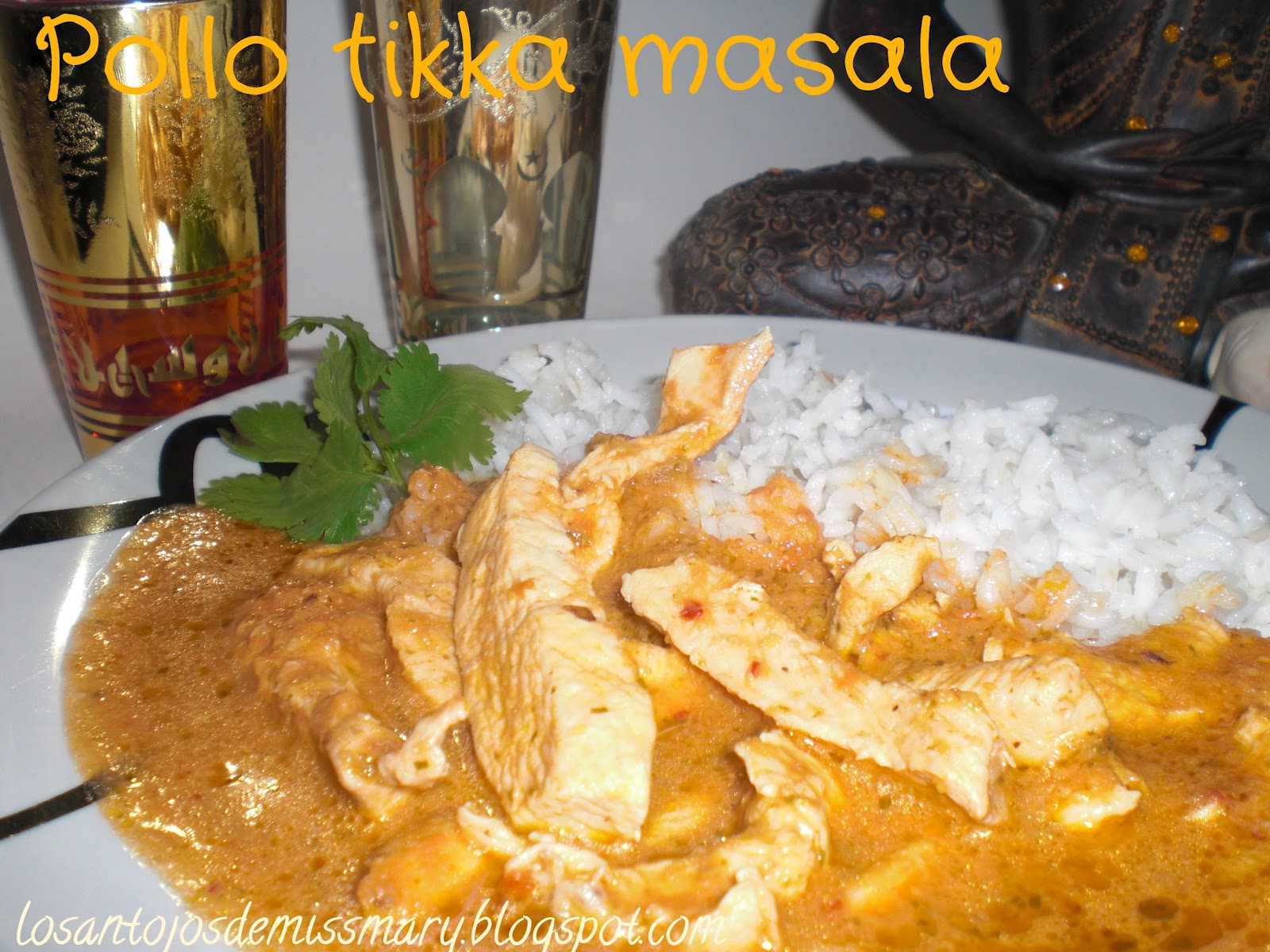 los antojos de Miss Mary: Pollo Tikka Masala